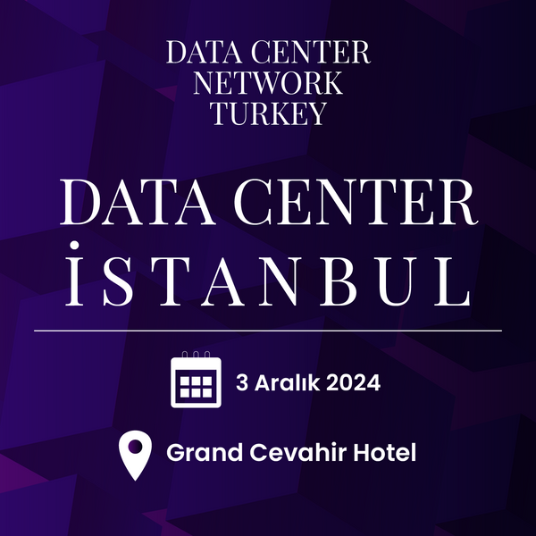 Data Center Istanbul - Veri Merkezi Konferansı – DC Network Turkey